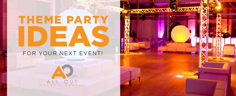 Theme Party Ideas for Your Next Event - All Out Event Rental